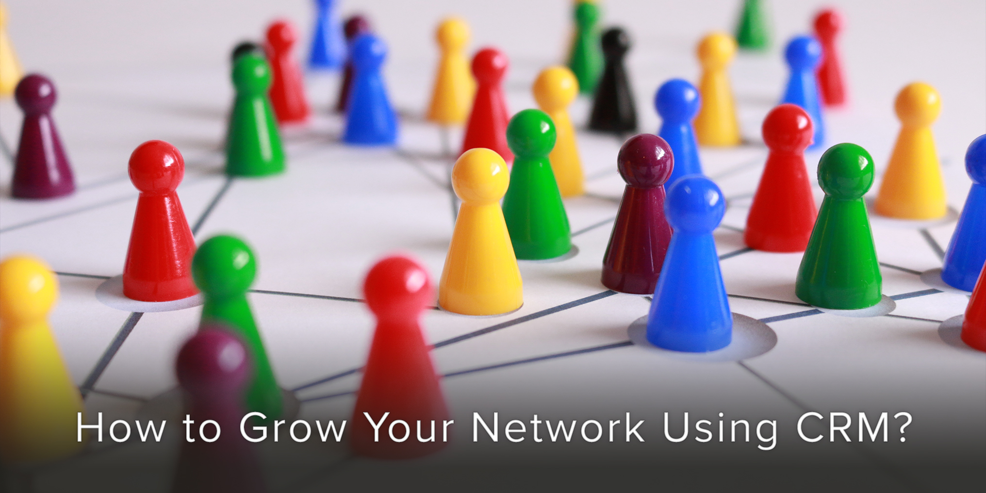 How to Grow Your Network Using CRM | Covve