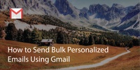 How to Send Bulk Personalized Emails Using Gmail | Covve